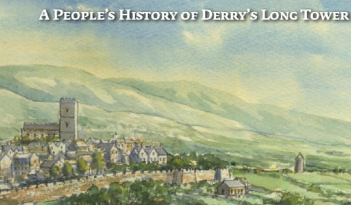 'A People's History of Derry's Long Tower' out now - Derry Now